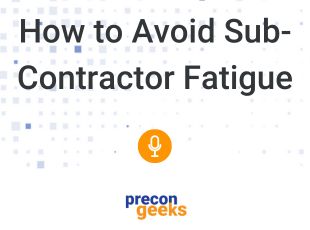 How to Avoid Sub-Contractor Fatigue